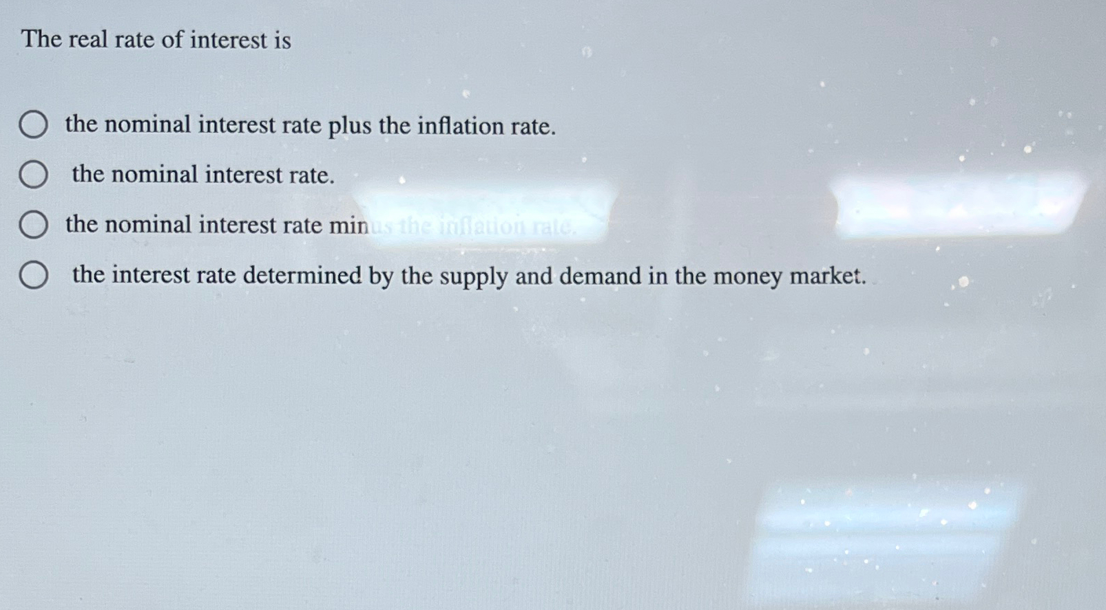 Solved The real rate of interest isthe nominal interest rate | Chegg.com