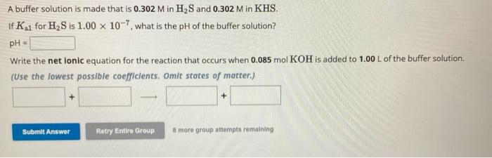 Solved A buffer solution is made that is 0.302M in H2 S and | Chegg.com