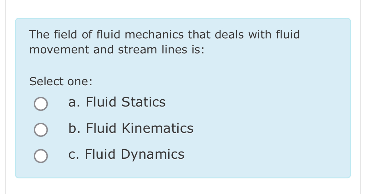 Solved The field of fluid mechanics that deals with fluid | Chegg.com
