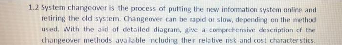 Solved 1.2 System changeover is the process of putting the | Chegg.com