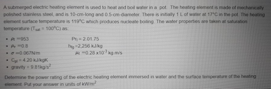 Solved A submerged electric heating element is used to heat | Chegg.com