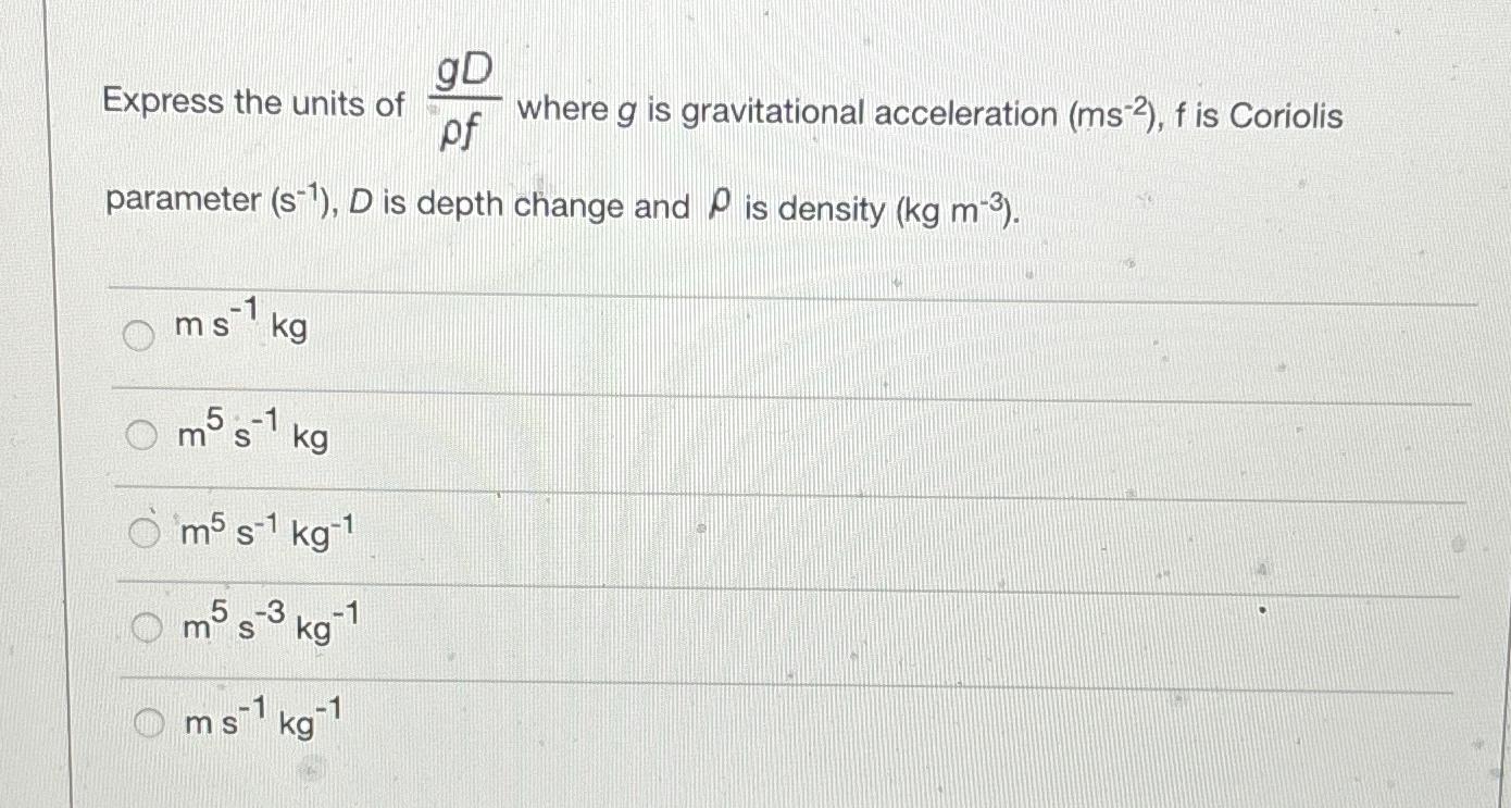 Solved Express the units of gDρf ﻿where g ﻿is gravitational | Chegg.com