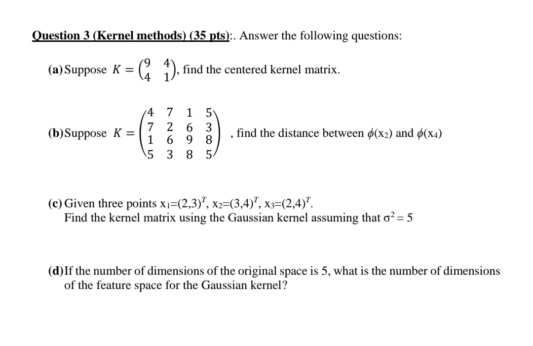 Solved Question 3 (Kernel methods) (35 ﻿pts):. ﻿Answer the | Chegg.com