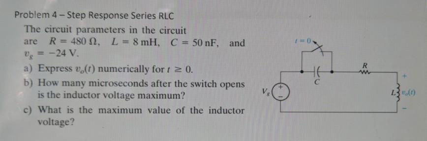 Solved Problem 4-Step Response Series RLC The circuit | Chegg.com