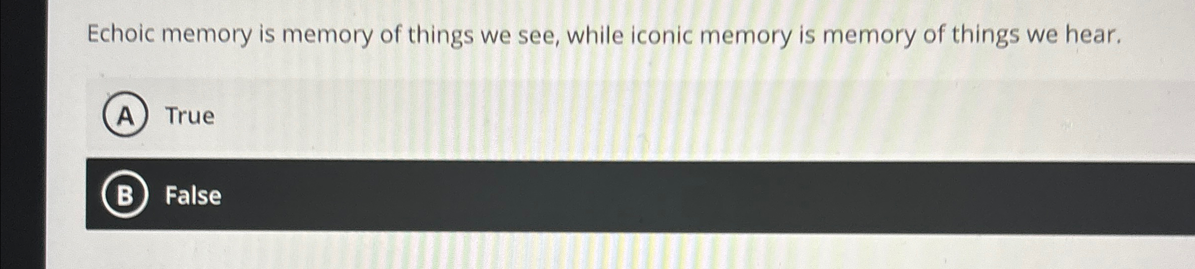 Solved Echoic memory is memory of things we see, while | Chegg.com