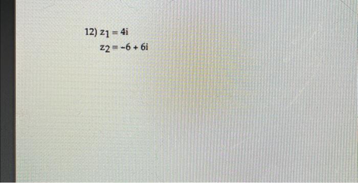 Solved find the quotient z1/z2 for the complex numbers. | Chegg.com