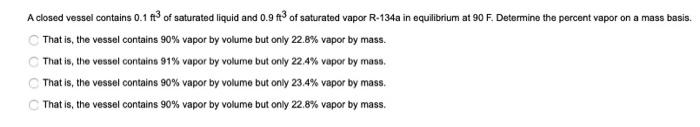 Solved A closed vessel contains 0.1ft3 of saturated liquid | Chegg.com
