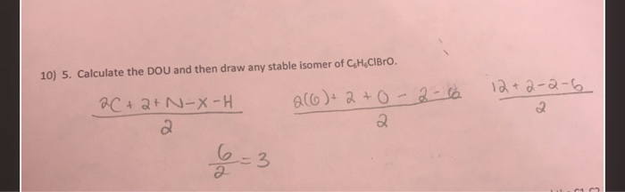Solved 10) 5. Calculate the DOU and then draw any stable | Chegg.com
