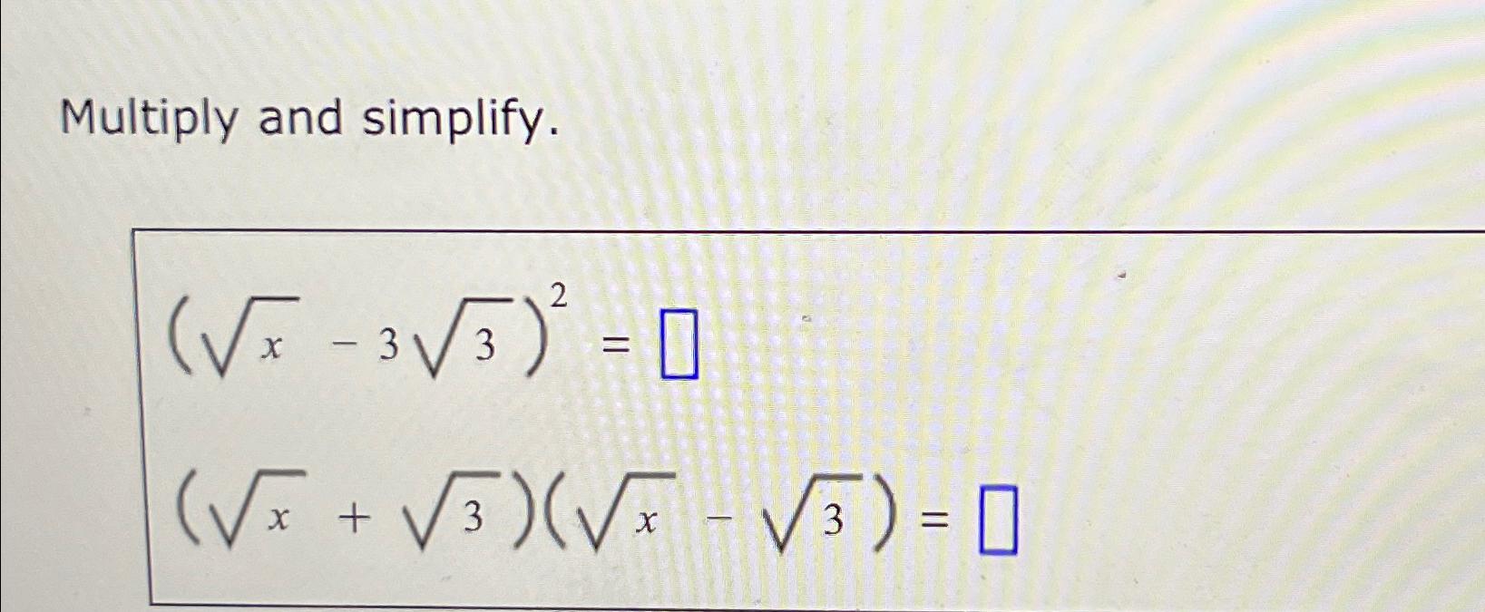 Solved Multiply and simplify.(x2-332)2=(x2+32)(x2-32)= | Chegg.com