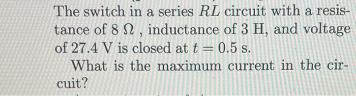 Solved The switch in a series RL circuit with a resistance | Chegg.com