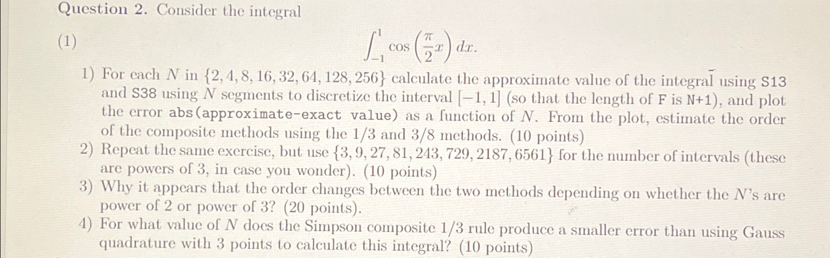 Solved Question 2. ﻿Consider the integral∫-11cos(π2x)dxFor | Chegg.com