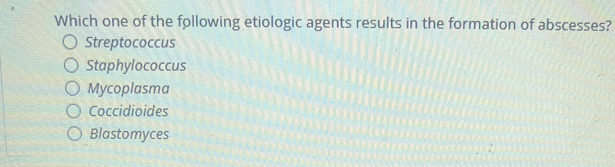 Solved Which one of the following etiologic agents results | Chegg.com