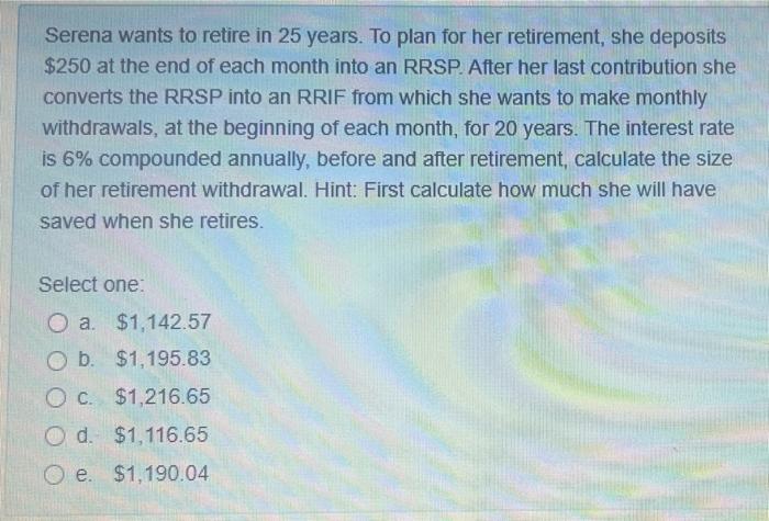 Solved Serena Wants To Retire In 25 Years To Plan For Her Chegg