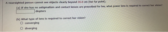 Solved A nearsighted person cannot see objects clearly | Chegg.com