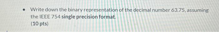 Solved - Write down the binary representation of the decimal | Chegg.com