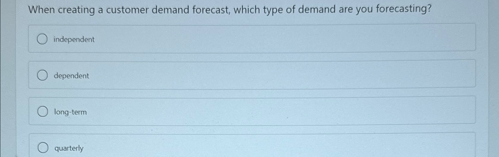 Solved When creating a customer demand forecast, which type | Chegg.com