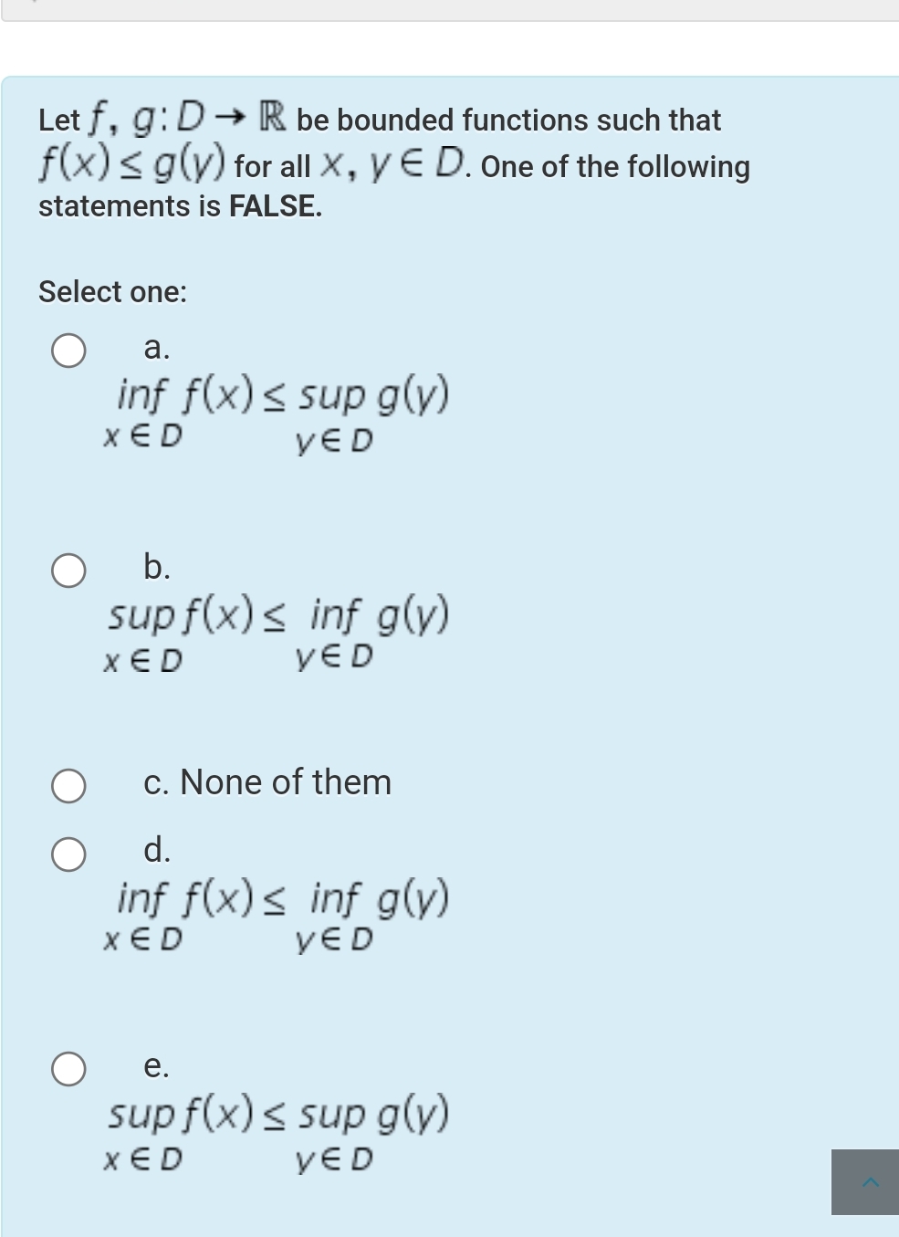 Solved Let f,g:D→R be bounded functions such that f(x)≤g(y) | Chegg.com Solved Let f,g:D→R be bounded functions such that f(x)≤g(y) | Chegg.com