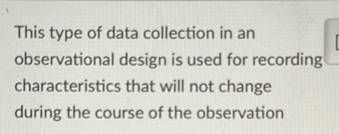 This type of data collection in an observational | Chegg.com