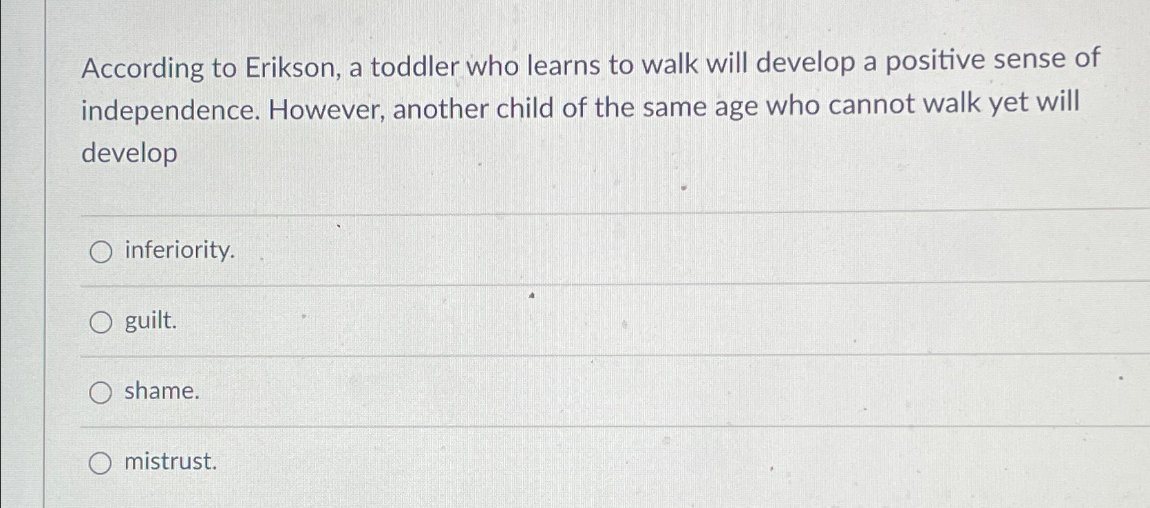 Solved According to Erikson, a toddler who learns to walk | Chegg.com