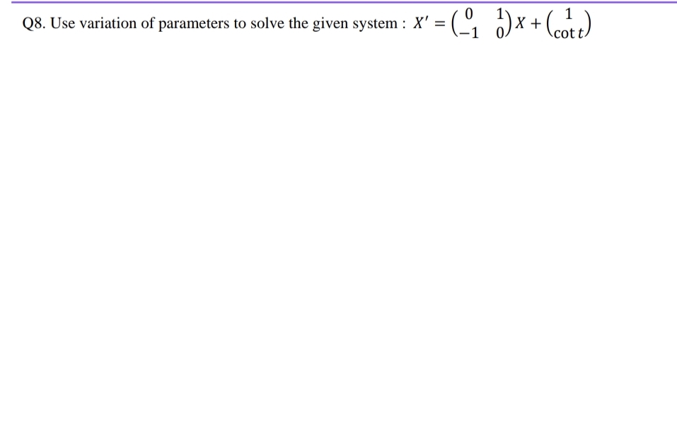 Solved Q8. ﻿Use variation of parameters to solve the given | Chegg.com