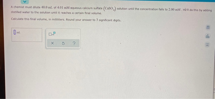 Solved A chemist must dilute 40.0 ml. of 4.01 mm aqueous | Chegg.com