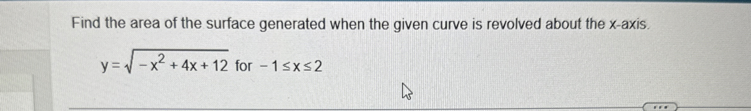 Solved Find the area of the surface generated when the given | Chegg.com