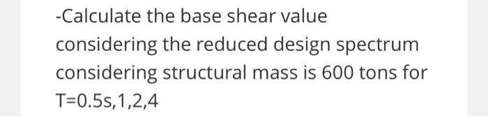 -Calculate the base shear value considering the | Chegg.com
