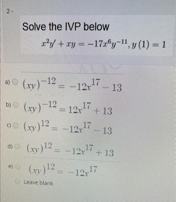 Solved Solve the IVP below x2y′+xy=−17x6y−11,y(1)=1 a) | Chegg.com