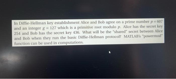Solved In Diffie-Hellman key establishment Alice and Bob | Chegg.com