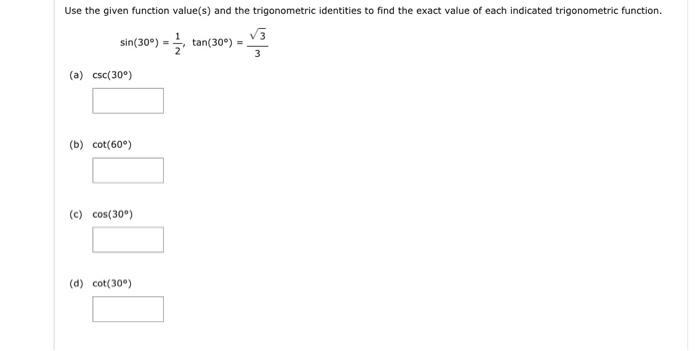 Solved Use the given function value(s) and the trigonometric | Chegg.com