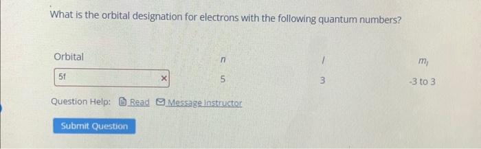 Solved What is the orbital designation for electrons with | Chegg.com