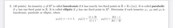 Solved 2. (40 points) An isometry of HP is called foxodromic | Chegg.com