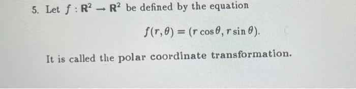 Solved - 5. Let f: R2 - Rbe defined by the equation f(r, 0) | Chegg.com