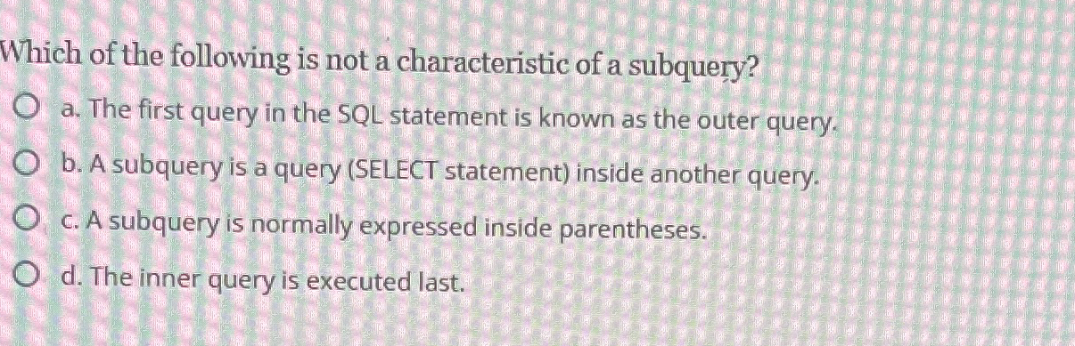 Solved Which of the following is not a characteristic of a | Chegg.com