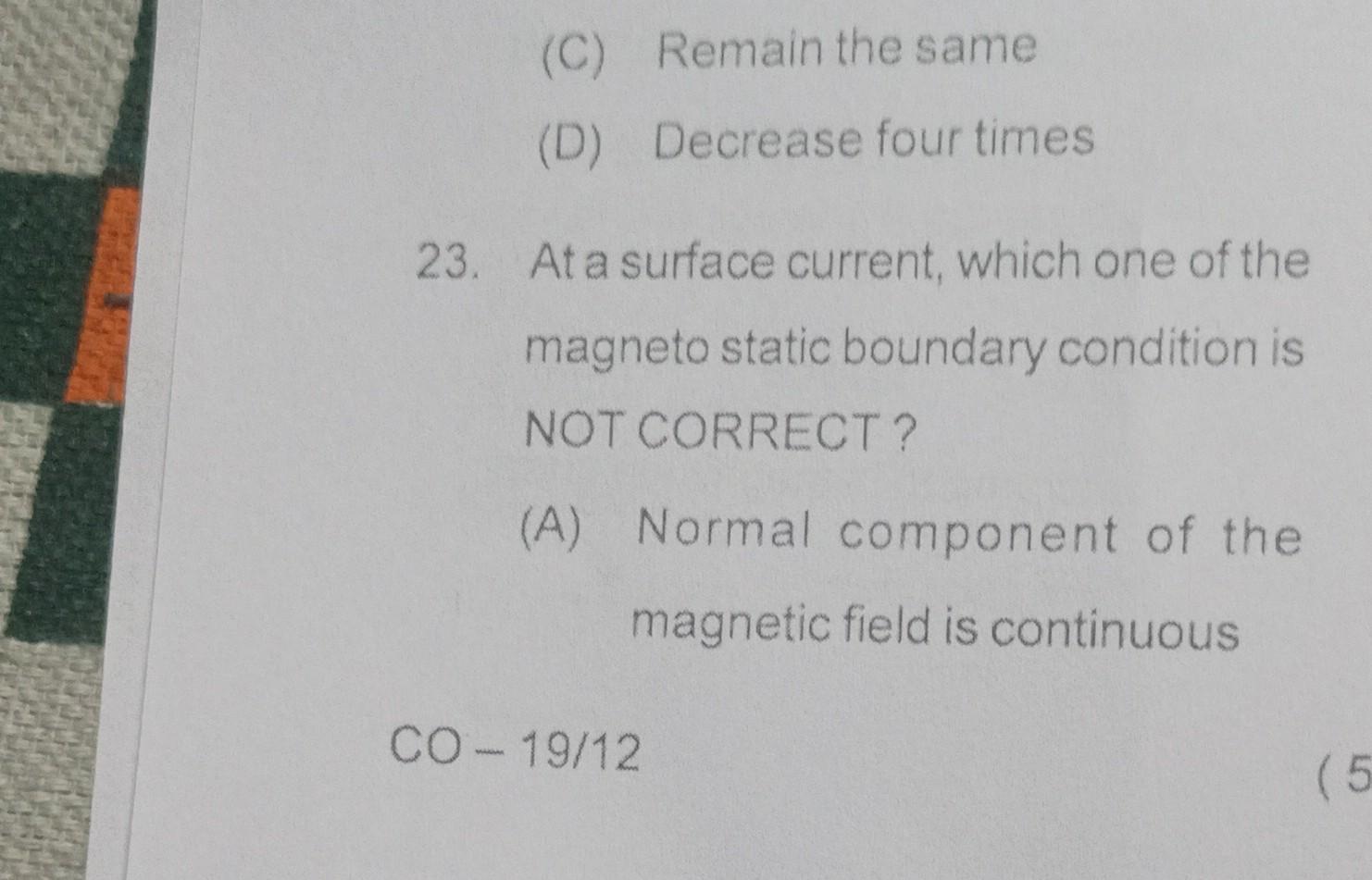Solved (C) Remain the same (D) Decrease four times 23. At a | Chegg.com