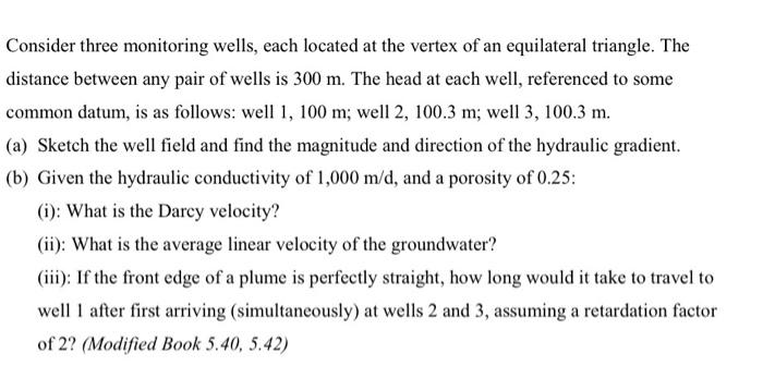 Solved Consider three monitoring wells, each located at the | Chegg.com