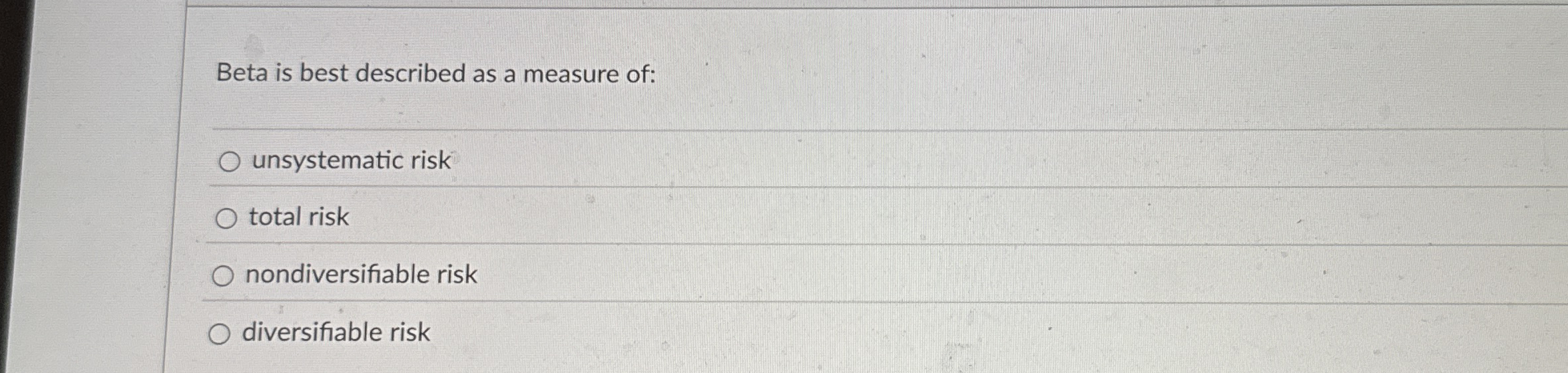 Solved Beta is best described as a measure of:unsystematic | Chegg.com