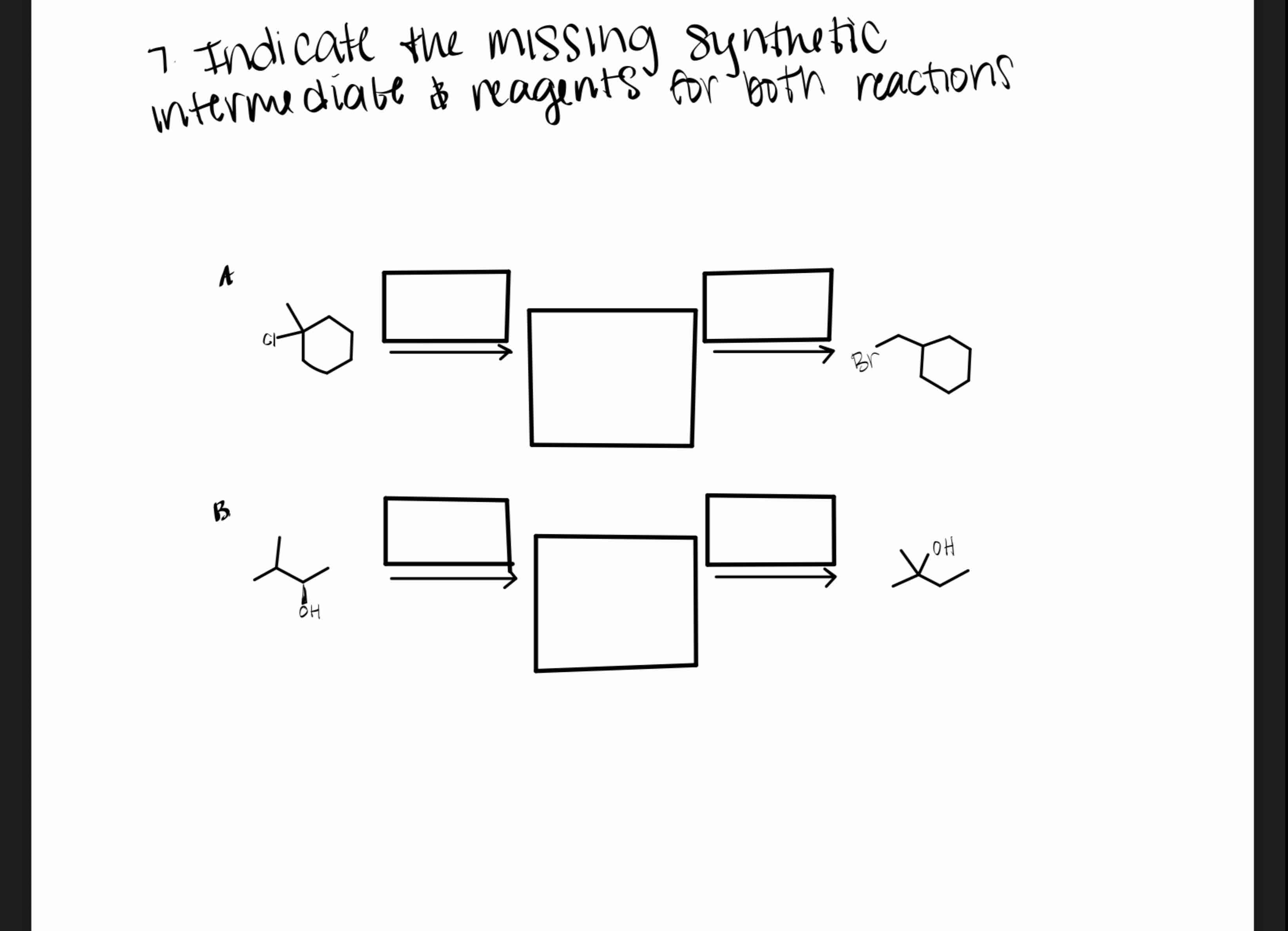 Solved 7. ﻿Indicate the missing synthetic intermediate | Chegg.com