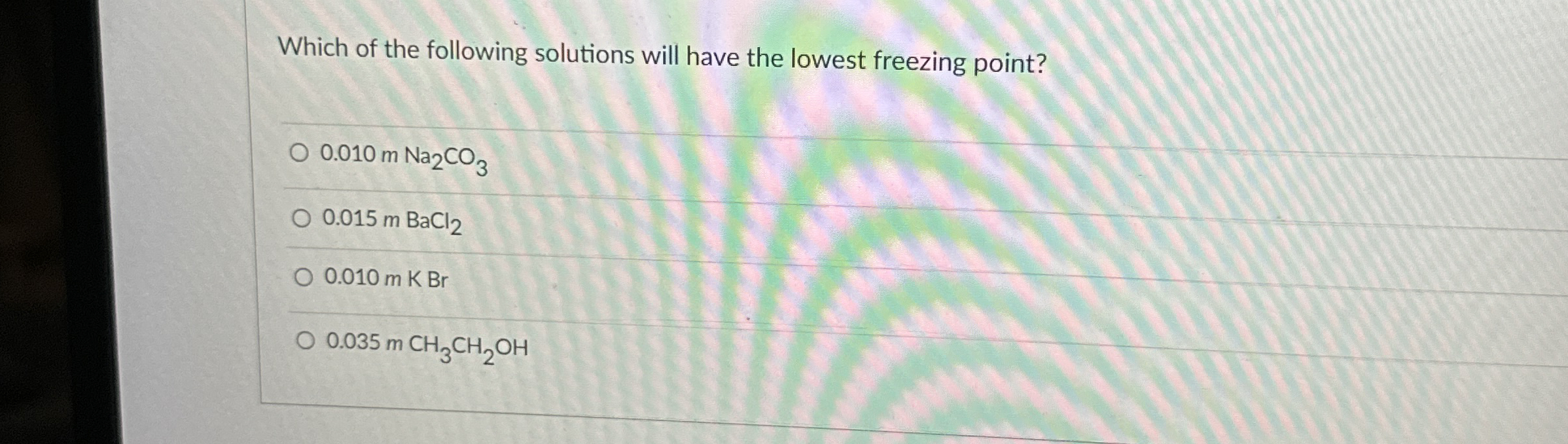 Which of the following solutions will have the lowest | Chegg.com
