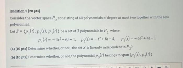 Solved Question 2 [20 pts] Consider the vector space P2 | Chegg.com