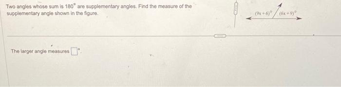 Solved Two angles whose sum is 180∘ are supplementary | Chegg.com
