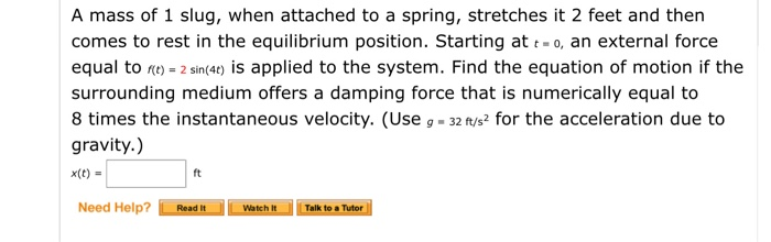 Solved A mass of 1 slug, when attached to a spring, | Chegg.com