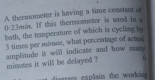 Solved A thermometer is having a time constant of 0.23min. | Chegg.com