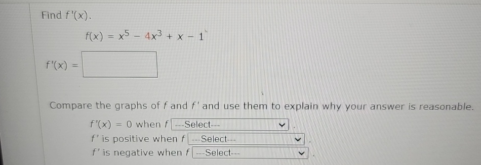 Solved Find f'(x).f(x)=x5-4x3+x-1f'(x)=Compare the graphs of | Chegg.com