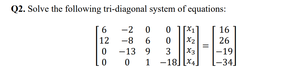 Solved Q2. ﻿Solve the following tri-diagonal system of | Chegg.com