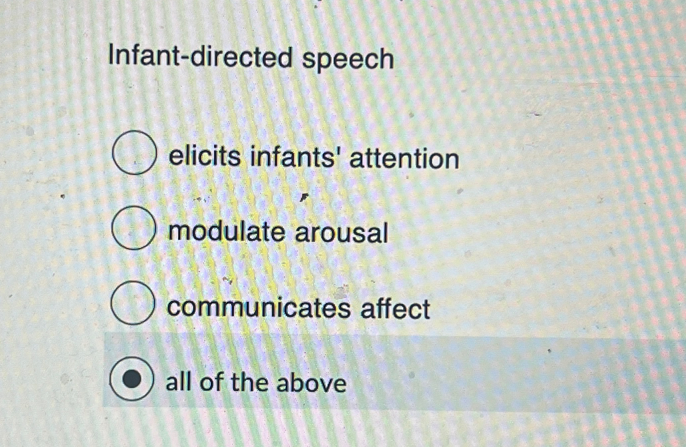 Solved Infant-directed speechelicits infants' | Chegg.com