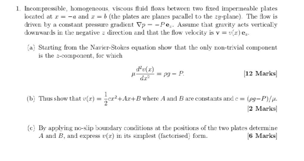 Solved 1. Incompressible, homogeneous, viscous fluid flows | Chegg.com