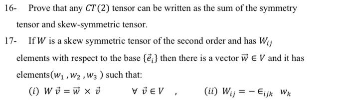 Solved 16- ﻿﻿﻿﻿Prove that any CT (2) tensor can be written | Chegg.com