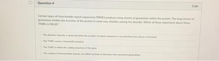 Solved Question 4 2 pts Certain types of trinucleotide | Chegg.com