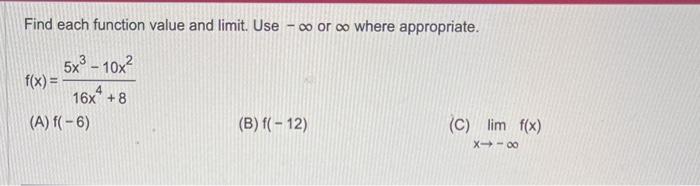 Solved Find each function value and limit. Use −∞ or ∞ where | Chegg.com